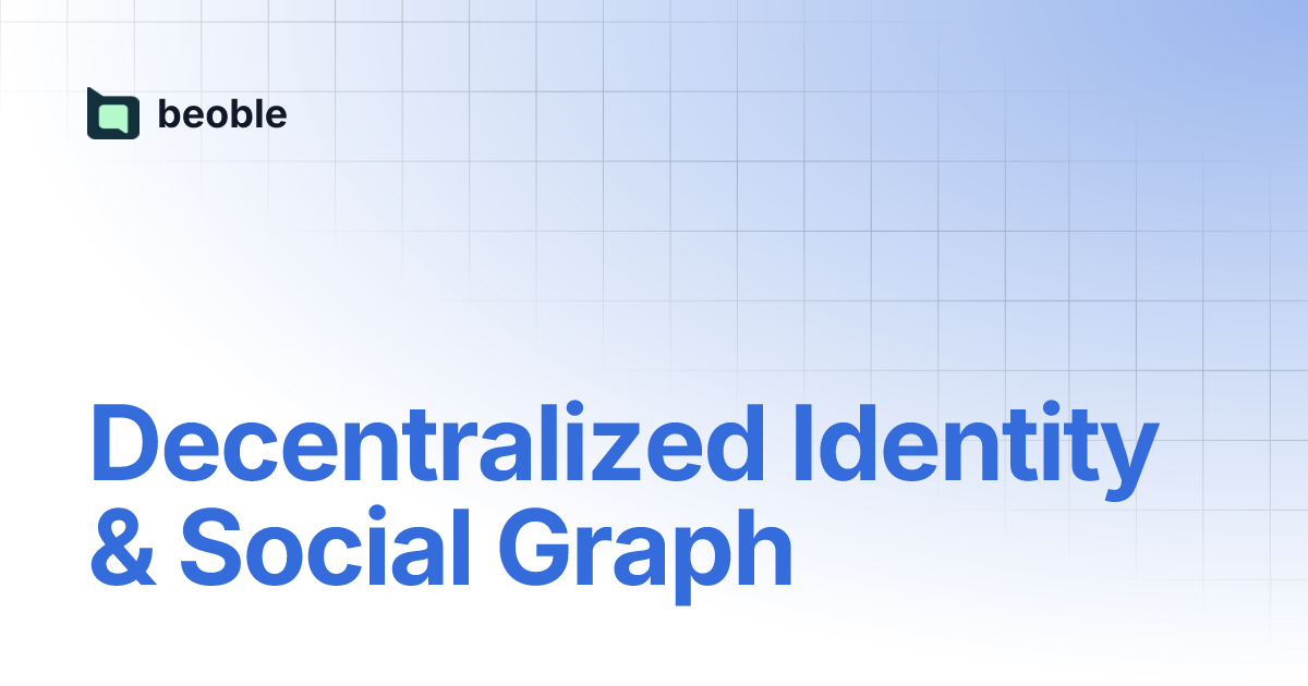 Decentralized Identity & Social Graph | beoble